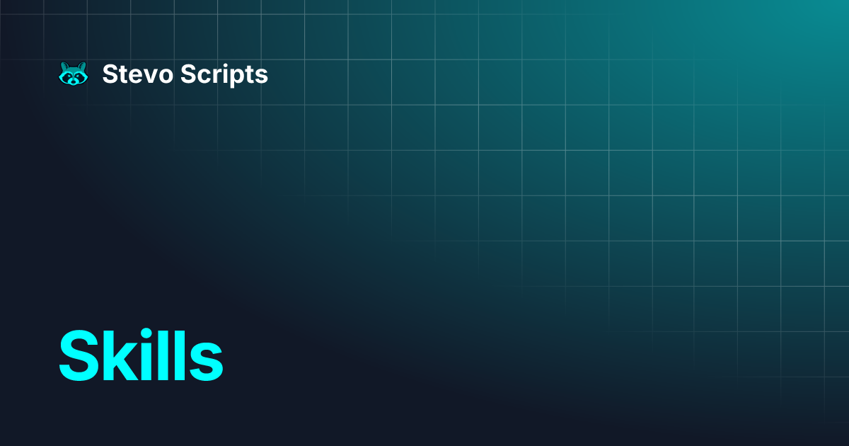 Skills | Stevo Scripts